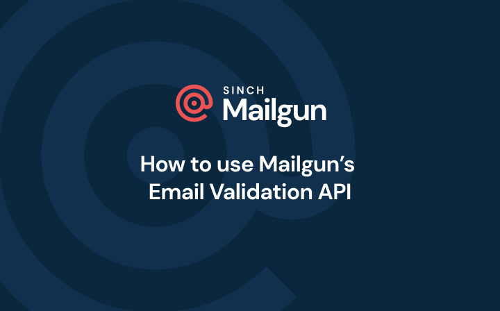 How To Use Mailgun’s email validation API - Transactional Email API Service For Developers | Mailgun